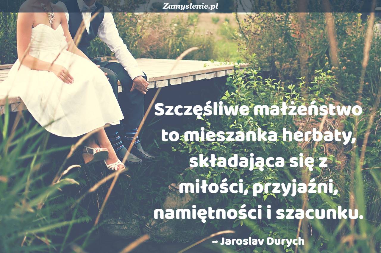 Małżeństwo - cytaty, aforyzmy, przysłowia - Zamyslenie.pl Małżeństwo - cytaty, aforyzmy, przysłowia - Zamyslenie.pl